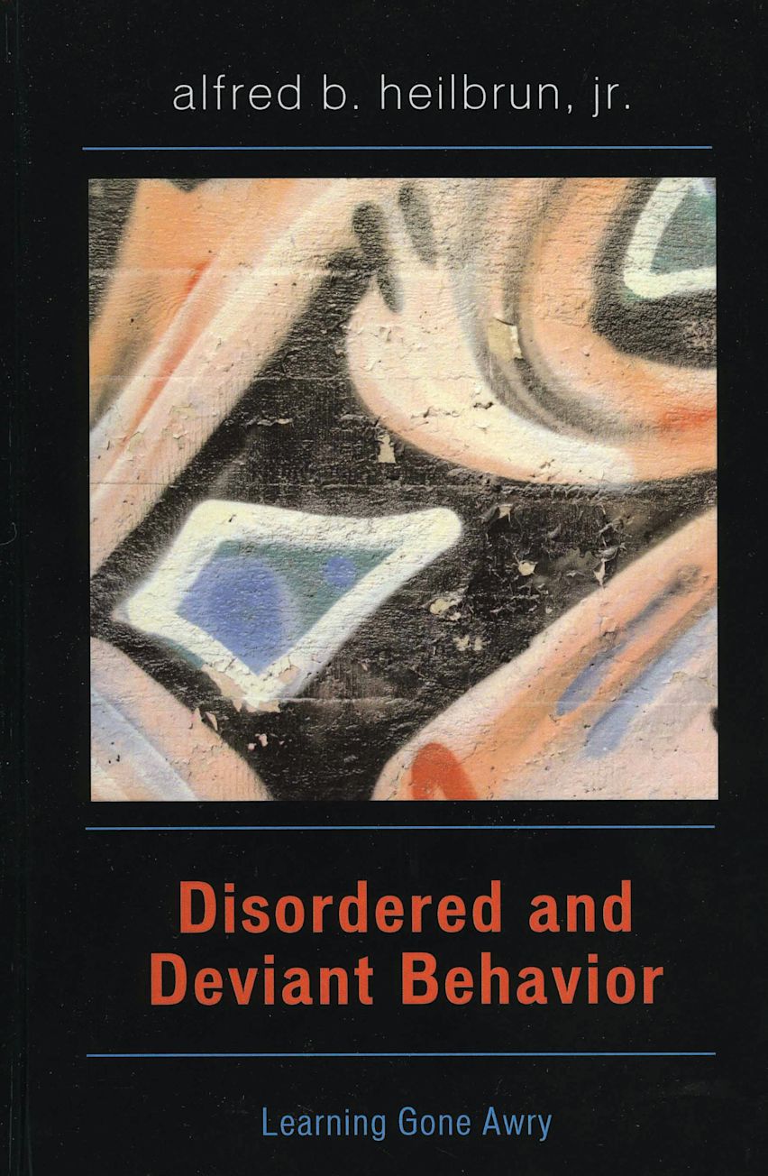 Disordered and Deviant Behavior: Learning Gone Awry: Alfred B. Heilbrun ...