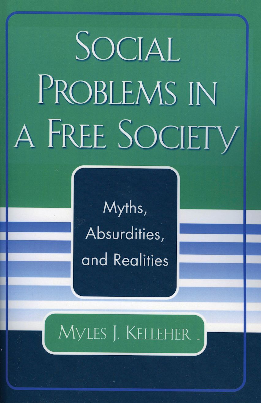Social Problems in a Free Society: Myths, Absurdities, and Realities ...