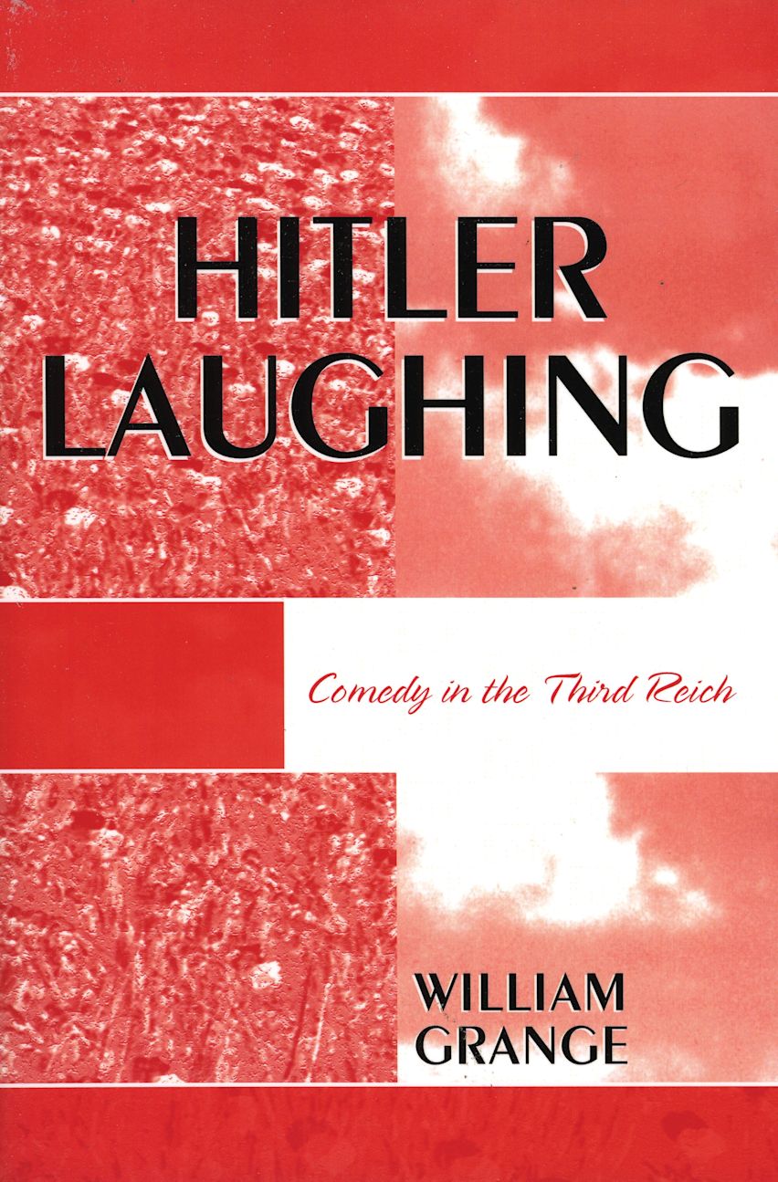 Hitler Laughing: Comedy in the Third Reich: William Grange: University ...