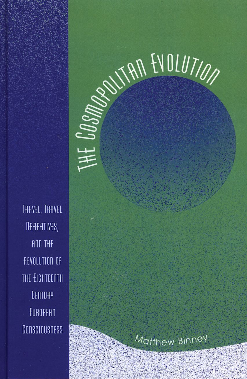 The Cosmopolitan Evolution: Travel, Travel Narratives, and the ...