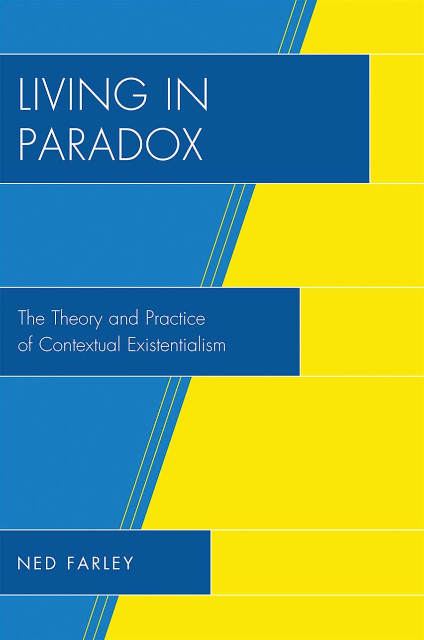 Living in Paradox: The Theory and Practice of Contextual Existentialism ...
