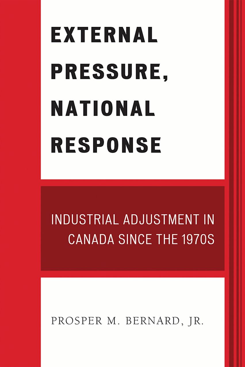 External Pressure, National Response: Industrial Adjustment in Canada ...