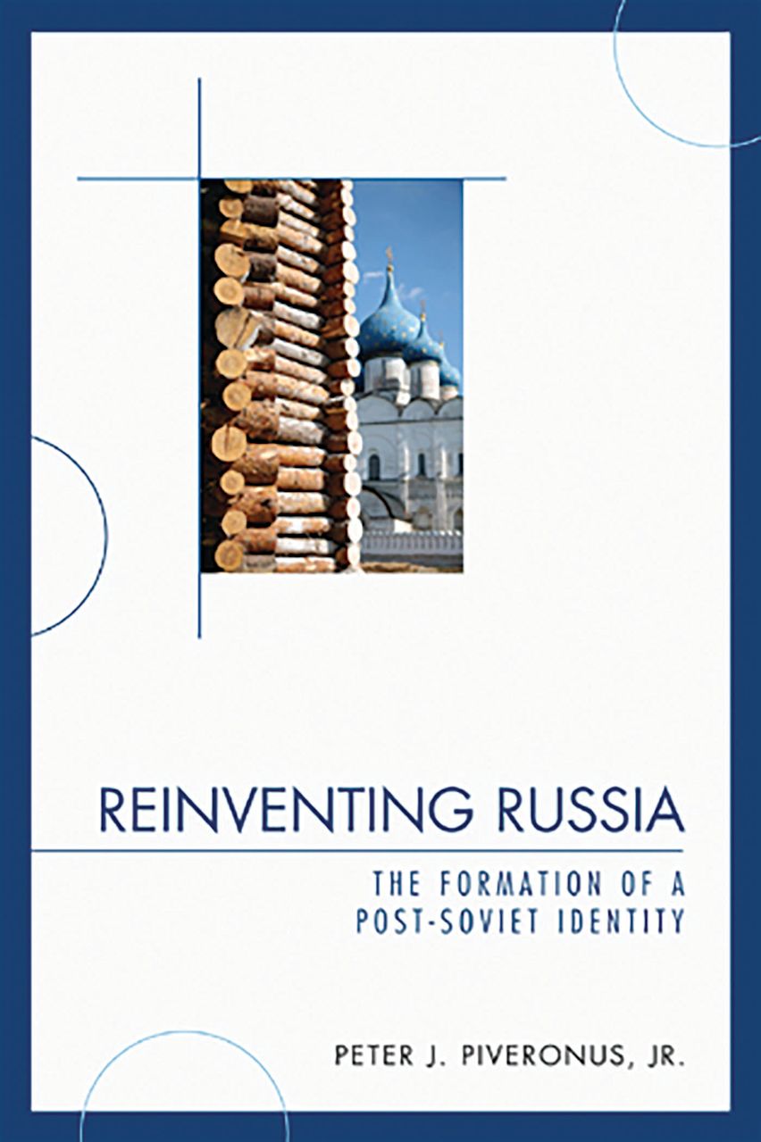 Reinventing Russia: The Formation of a Post-Soviet Identity: Peter J ...