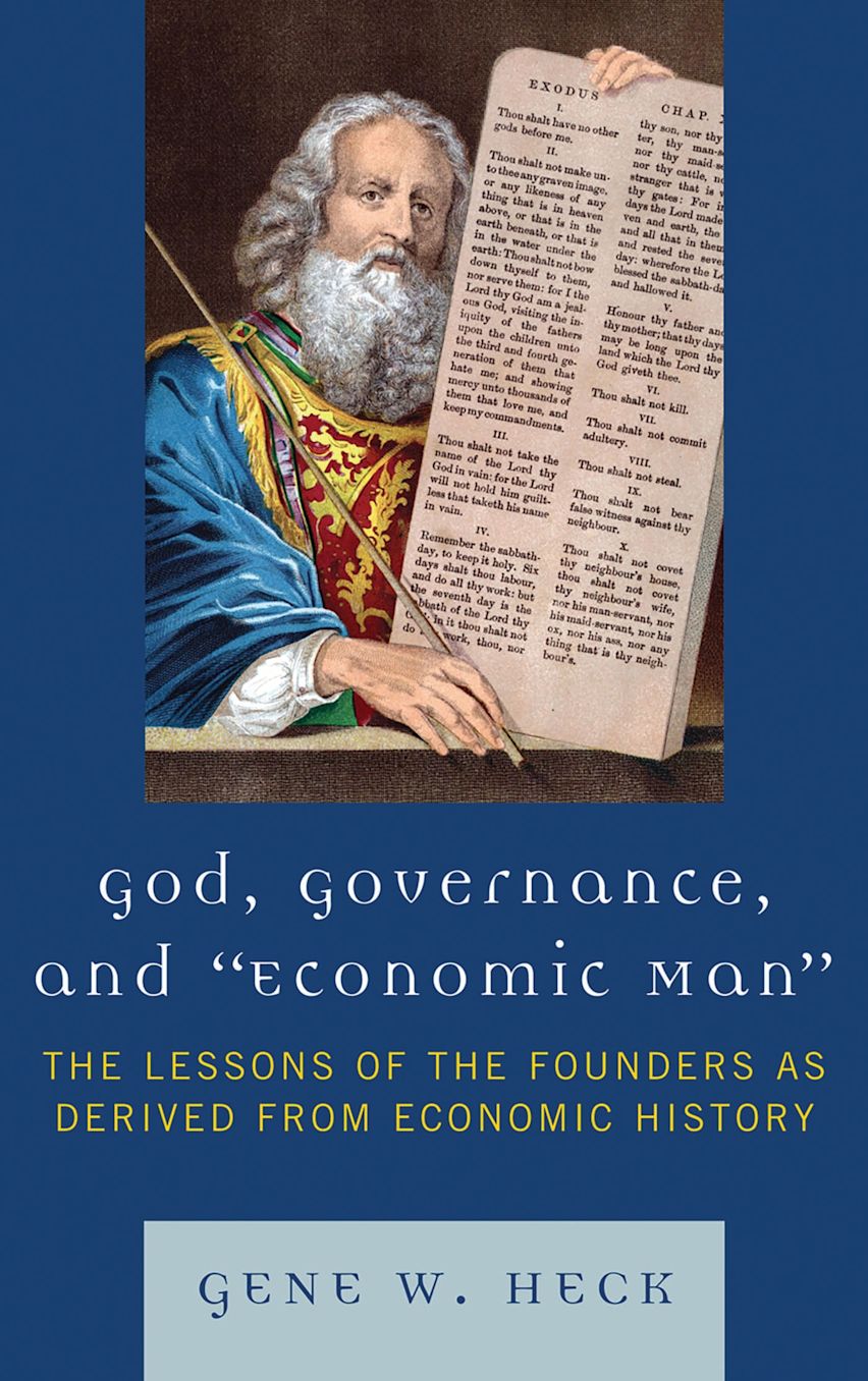 God, Governance, and Economic Man: The Lessons of the Founders as ...