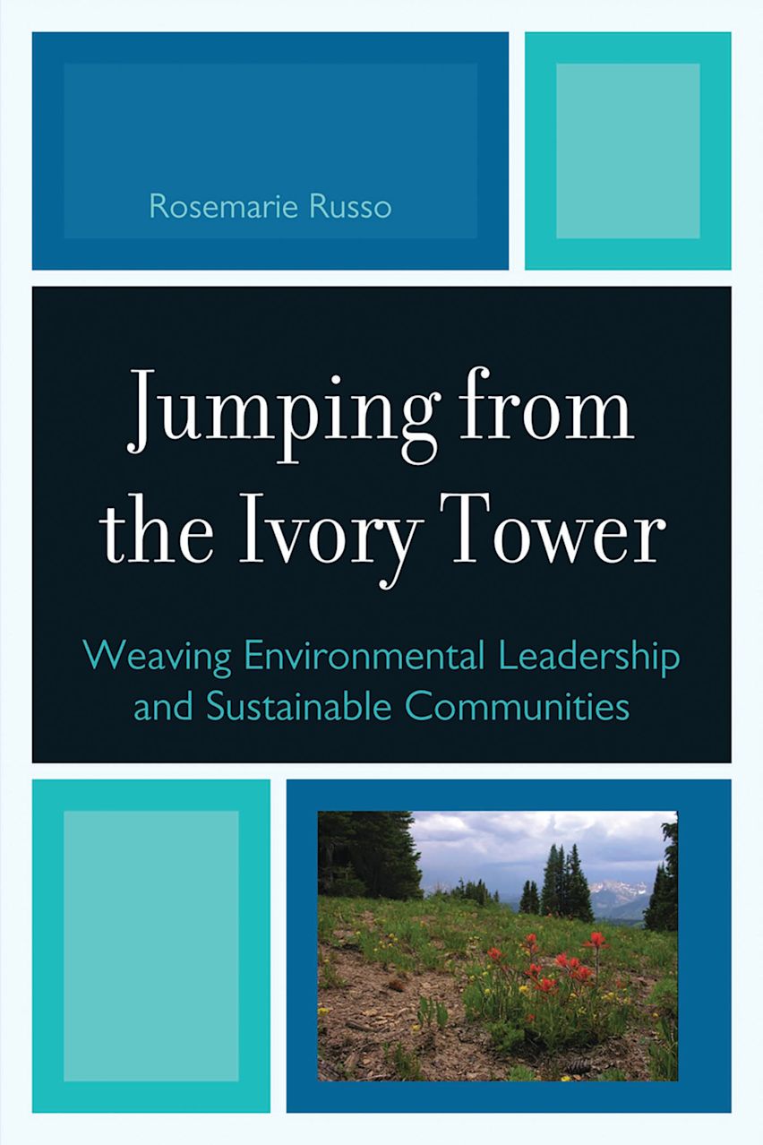 Jumping from the Ivory Tower: Weaving Environmental Leadership and ...