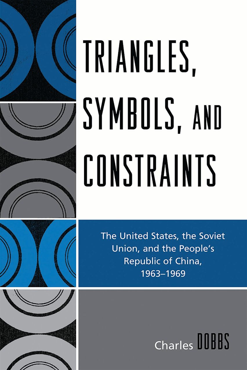 Triangles, Symbols, and Constraints: The United States, the Soviet ...
