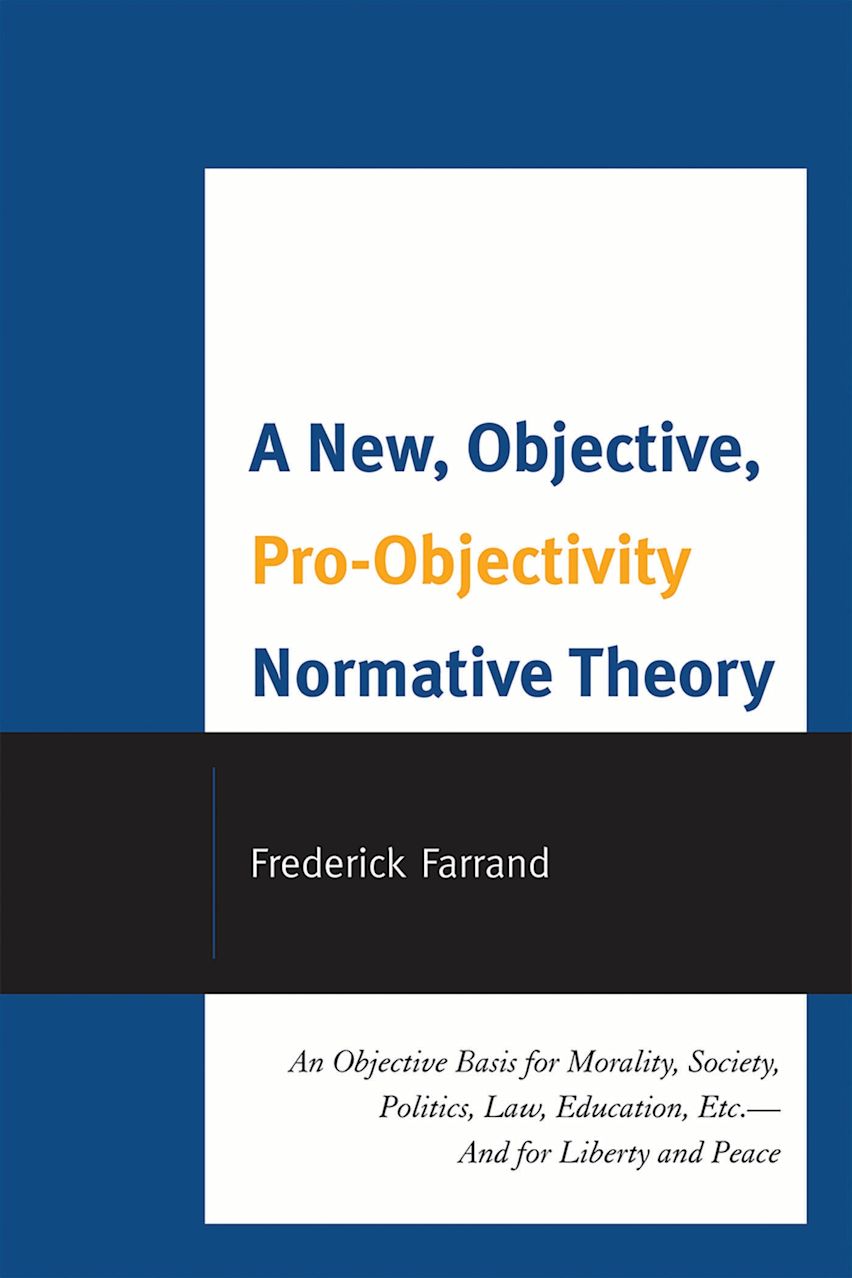 A New, Objective, Pro-Objectivity Normative Theory: An Objective Basis ...
