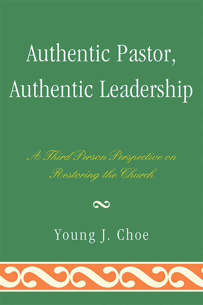 Authentic Pastor, Authentic Leadership: A Third Person Perspective on ...