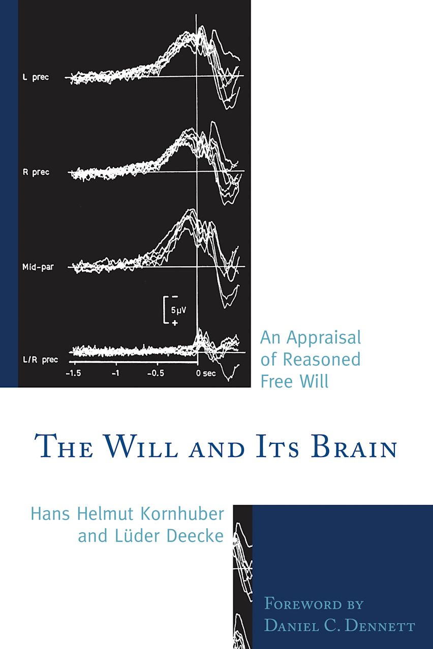 The Will and its Brain: An Appraisal of Reasoned Free Will: Hans Helmut ...