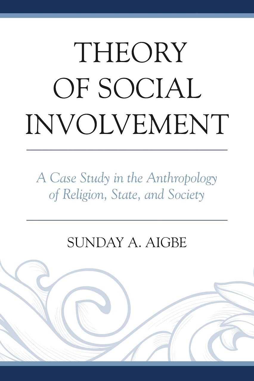 Theory of Social Involvement: A Case Study in the Anthropology of ...
