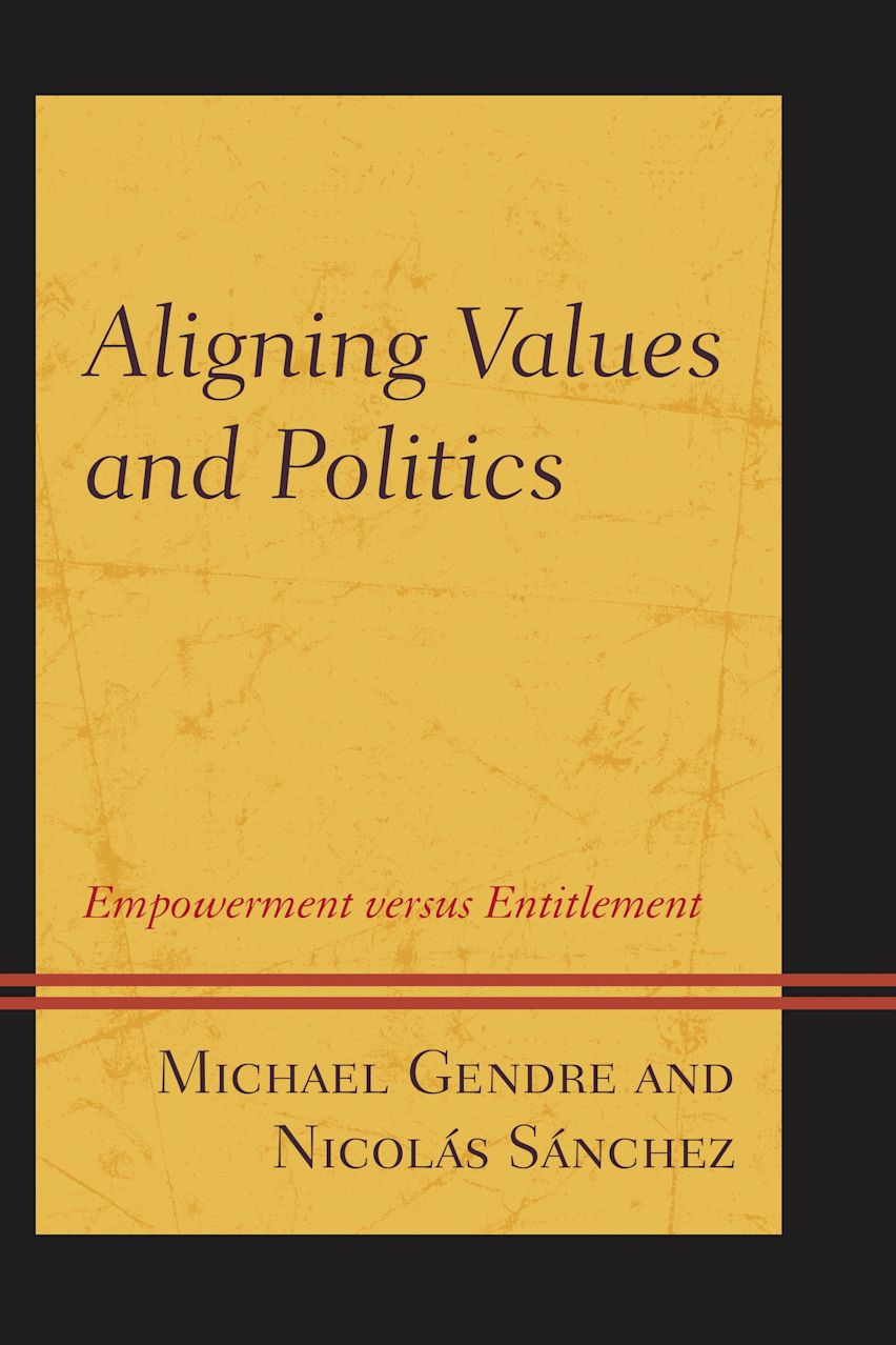 Aligning Values and Politics: Empowerment Versus Entitlement: Michael ...
