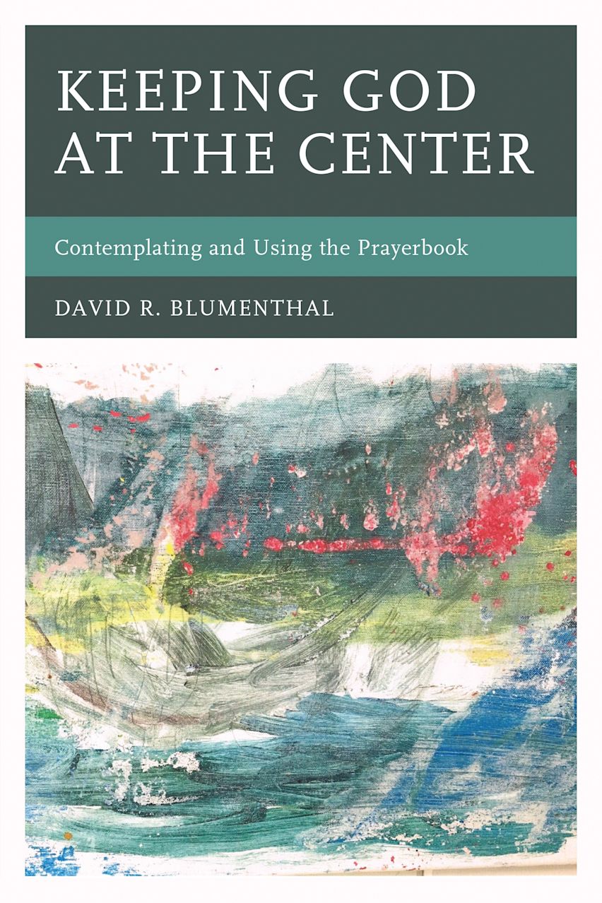 Keeping God at the Center: Contemplating and Using the Prayerbook ...