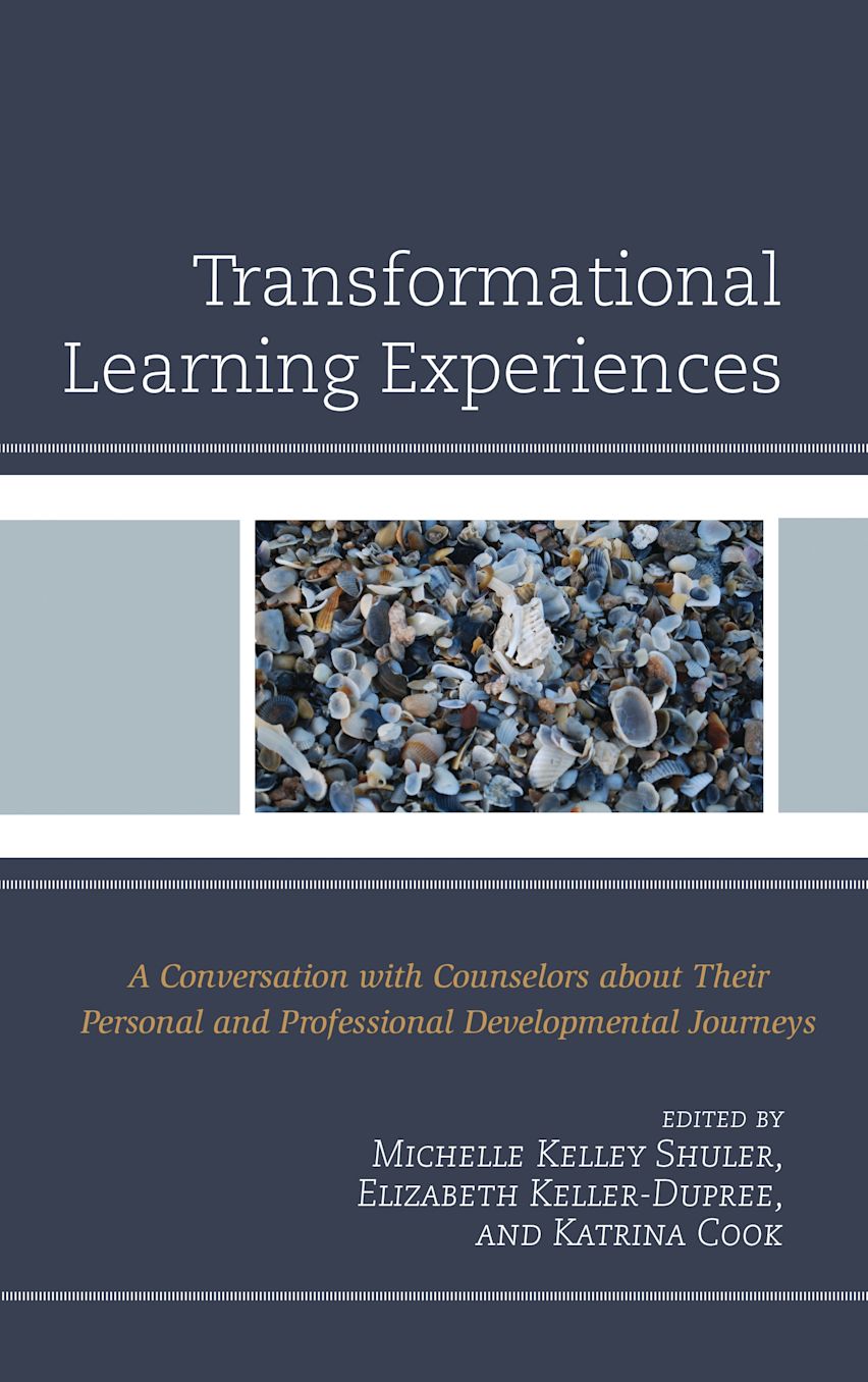 Transformational Learning Experiences: A Conversation with Counselors about Their Personal and ...