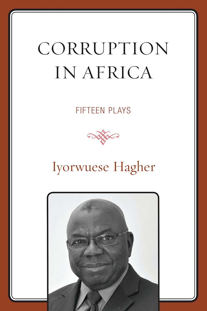 Corruption In Africa: Fifteen Plays: Iyorwuese Hagher: Hamilton Books ...