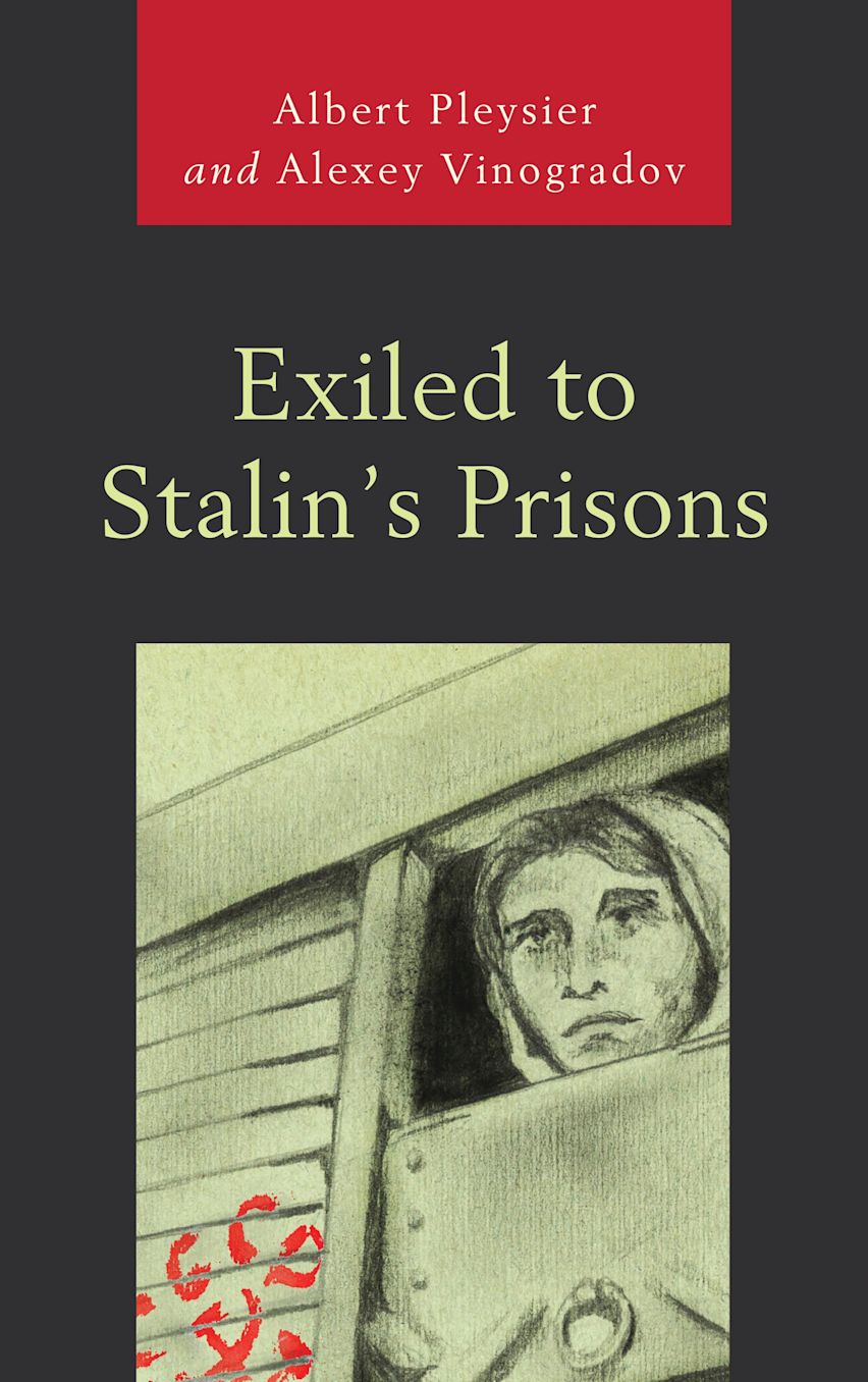 Exiled to Stalin's Prisons: : Albert Pleysier: Hamilton Books - Bloomsbury