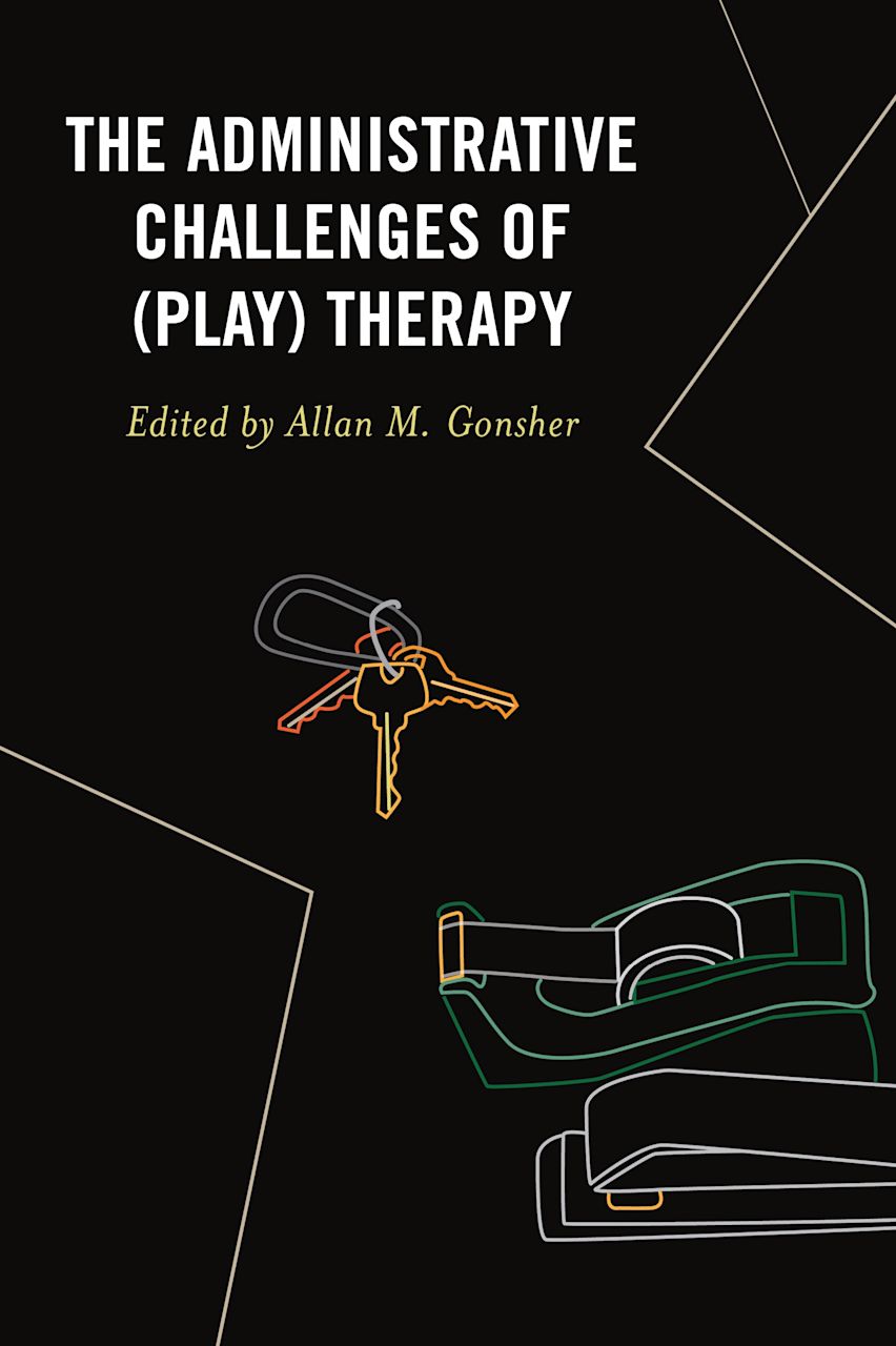The Administrative Challenges of (Play) Therapy: : Amy Badding ...