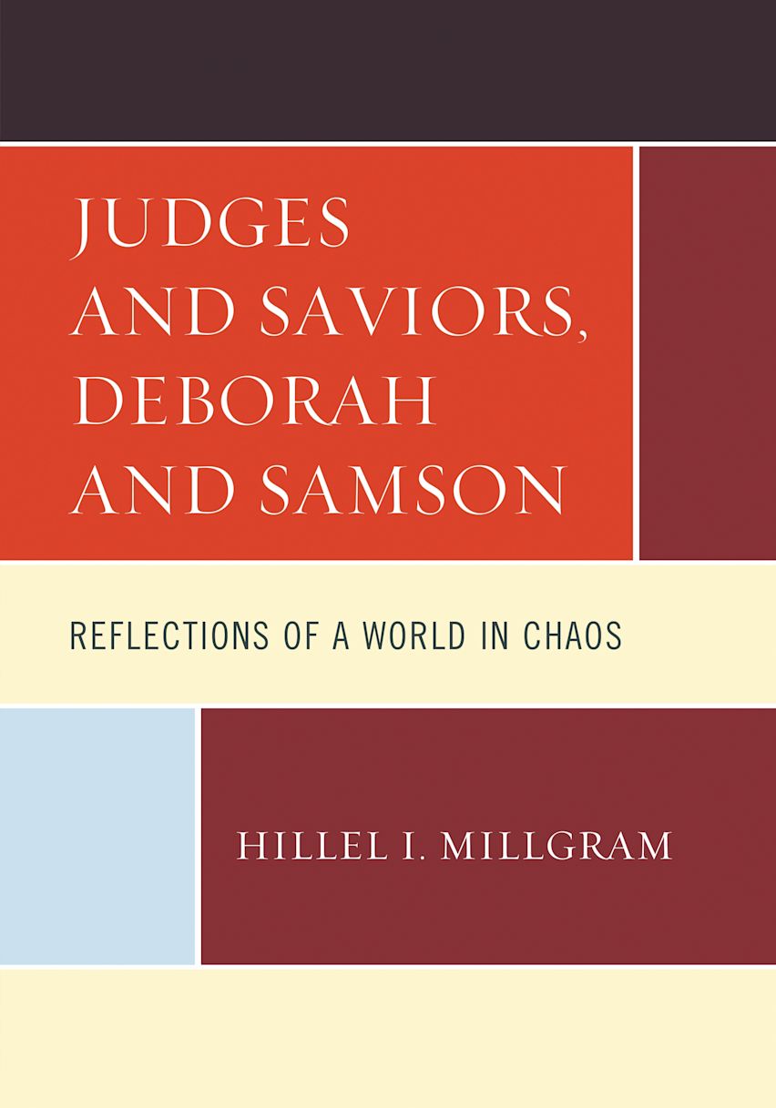 Judges and Saviors, Deborah and Samson: Reflections of a World in Chaos ...