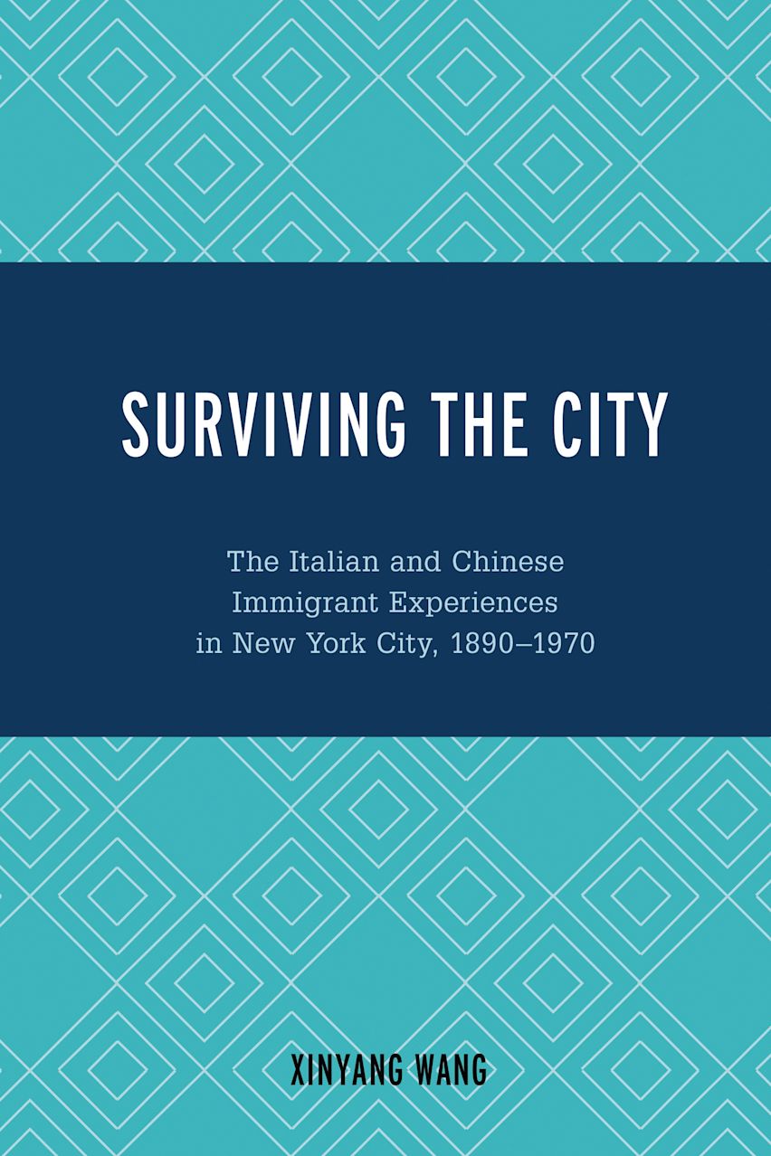 Surviving the City: The Italian and Chinese Immigrant Experiences in ...