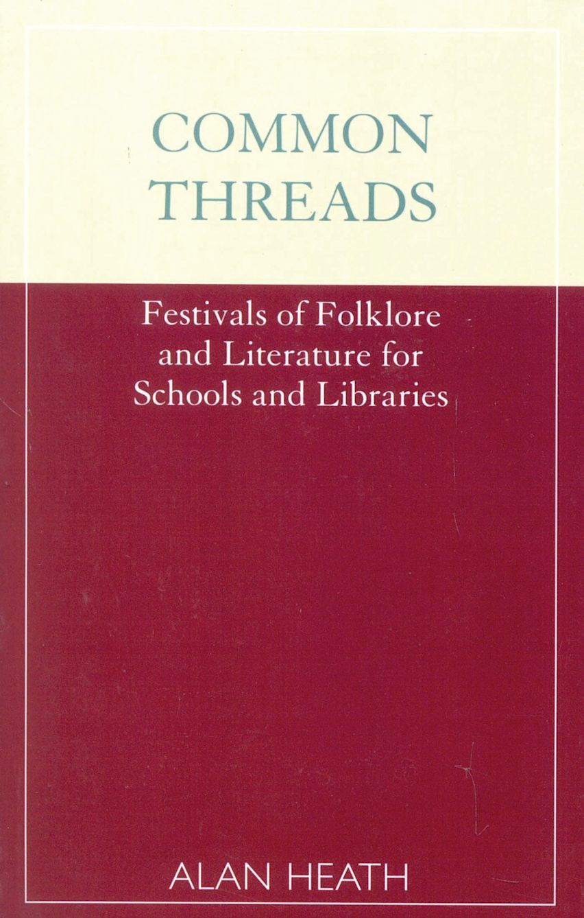Common Threads: Festivals of Folklore and Literature for Schools and ...