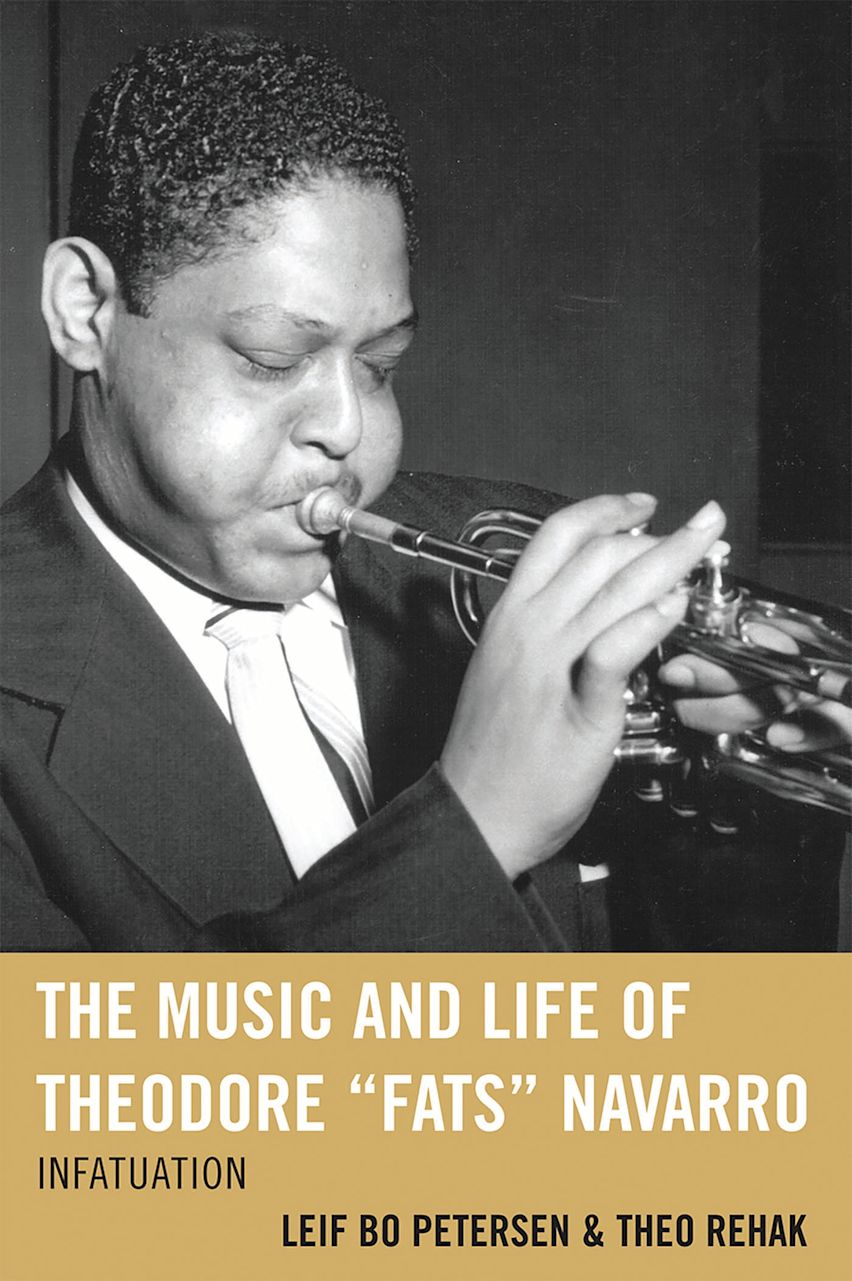 The Music and Life of Theodore "Fats" Navarro: Infatuation: Studies in ...