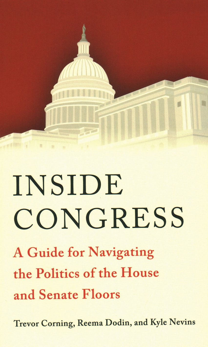 Inside Congress: A Guide for Navigating the Politics of the House and ...