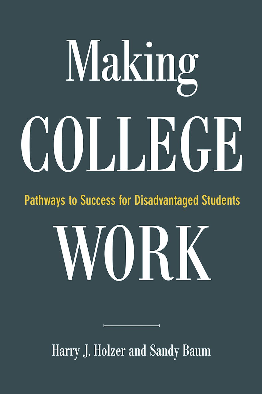 Making College Work: Pathways to Success for Disadvantaged Students ...