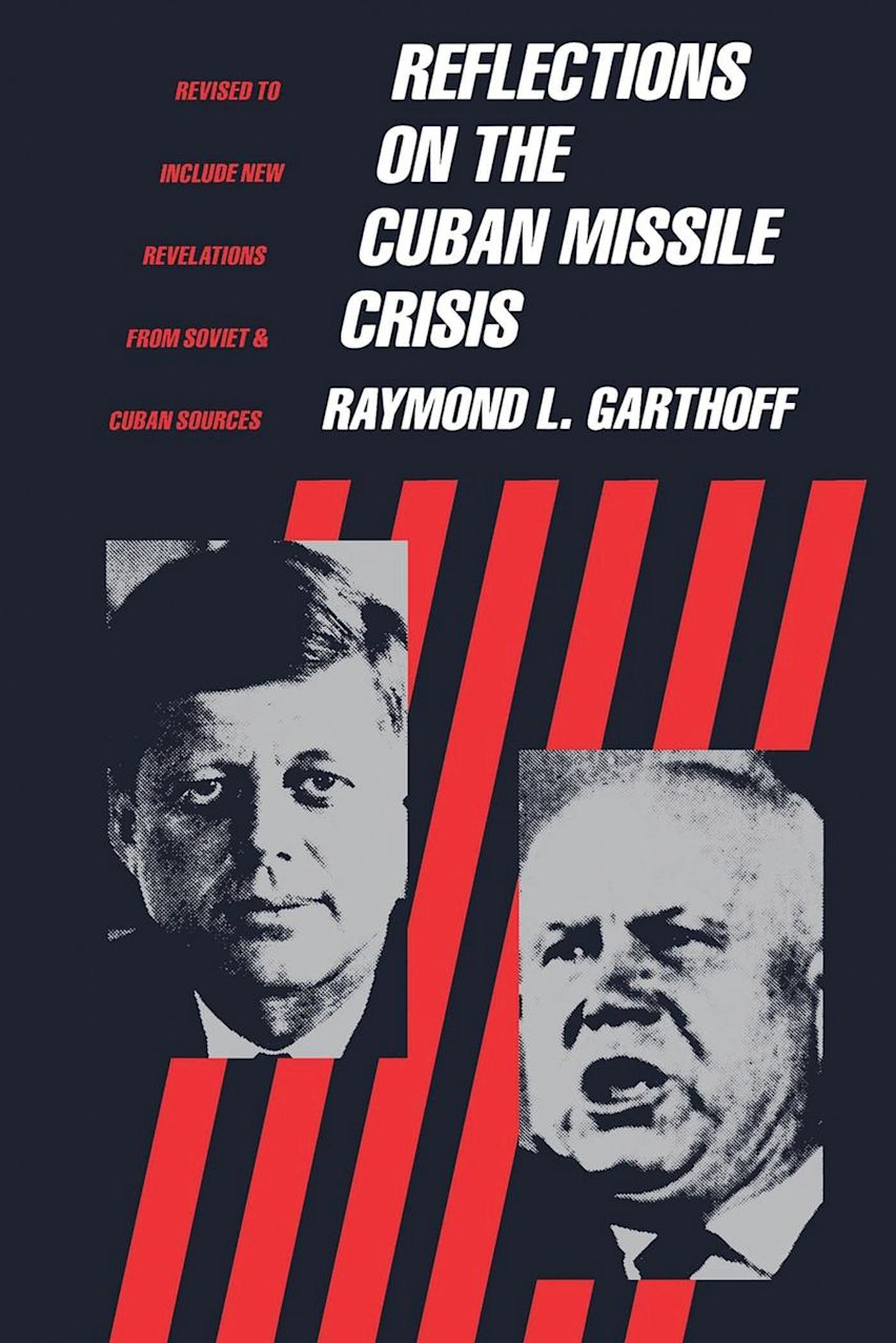 Reflections on the Cuban Missile Crisis: Revised to include New ...