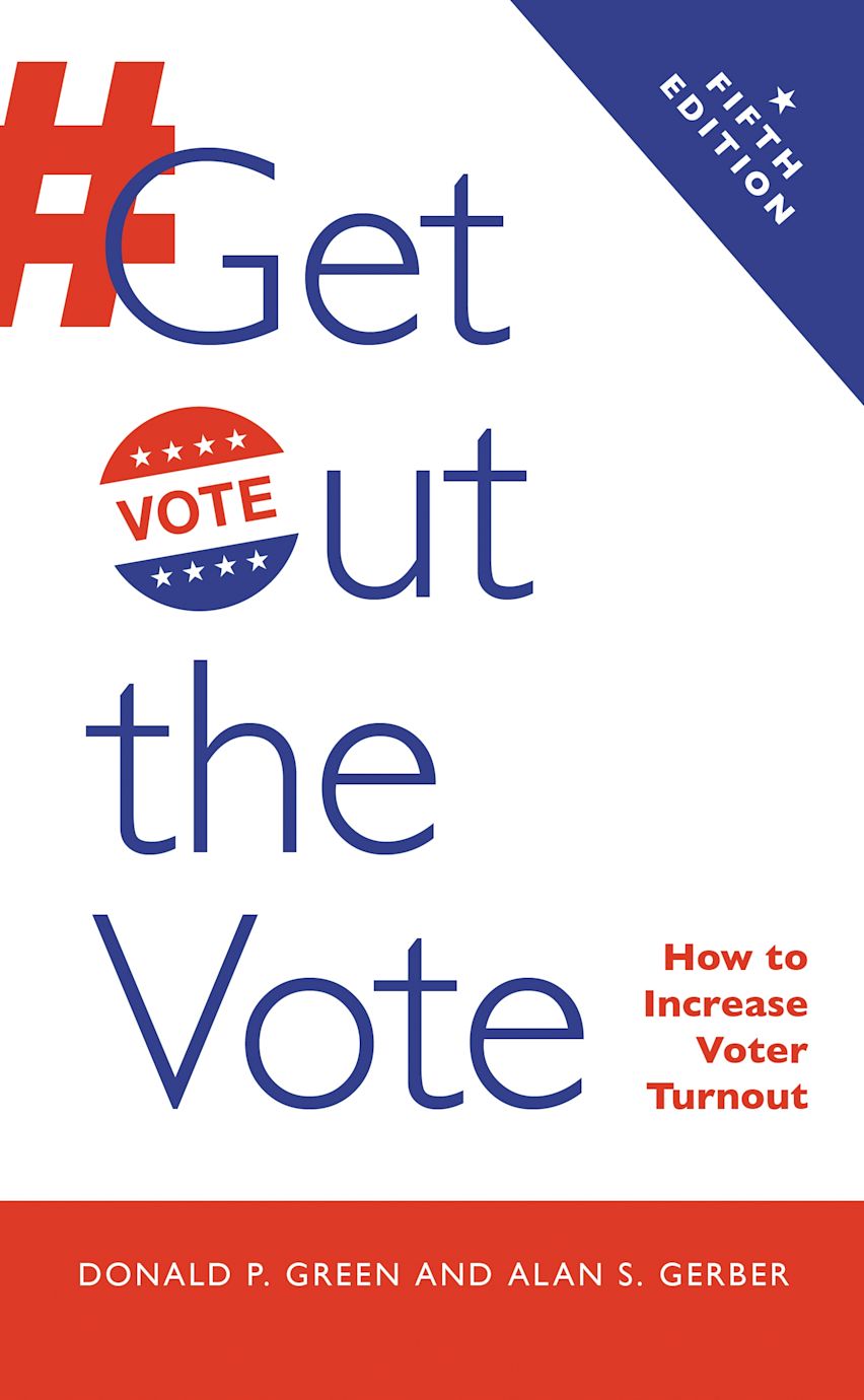 Get Out the Vote: How to Increase Voter Turnout: Donald P. Green ...