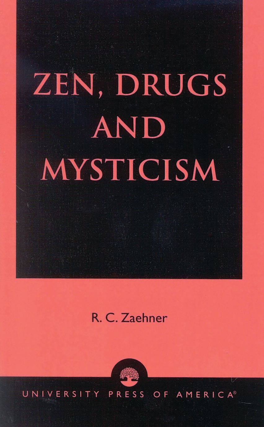 Zen, Drugs, and Mysticism: : R. C. Zaehner: University Press of America ...