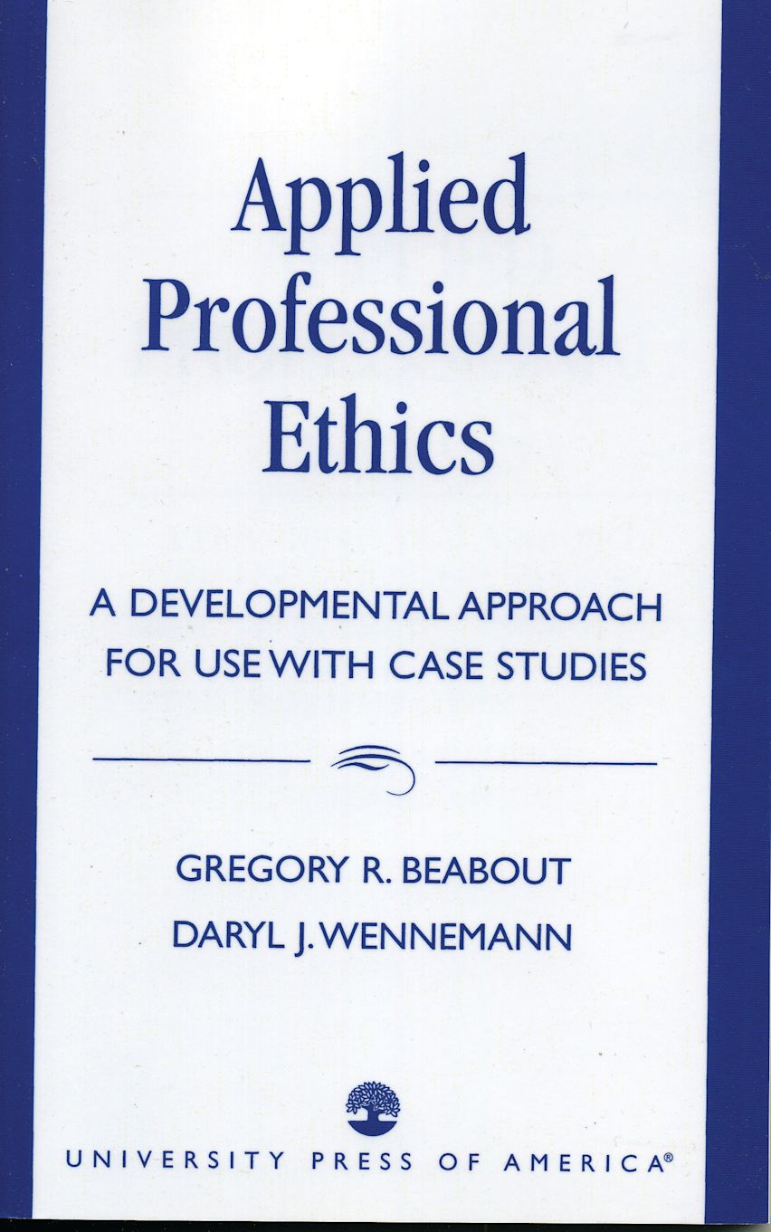 Applied Professional Ethics: A Developmental Approach for Use With Case ...