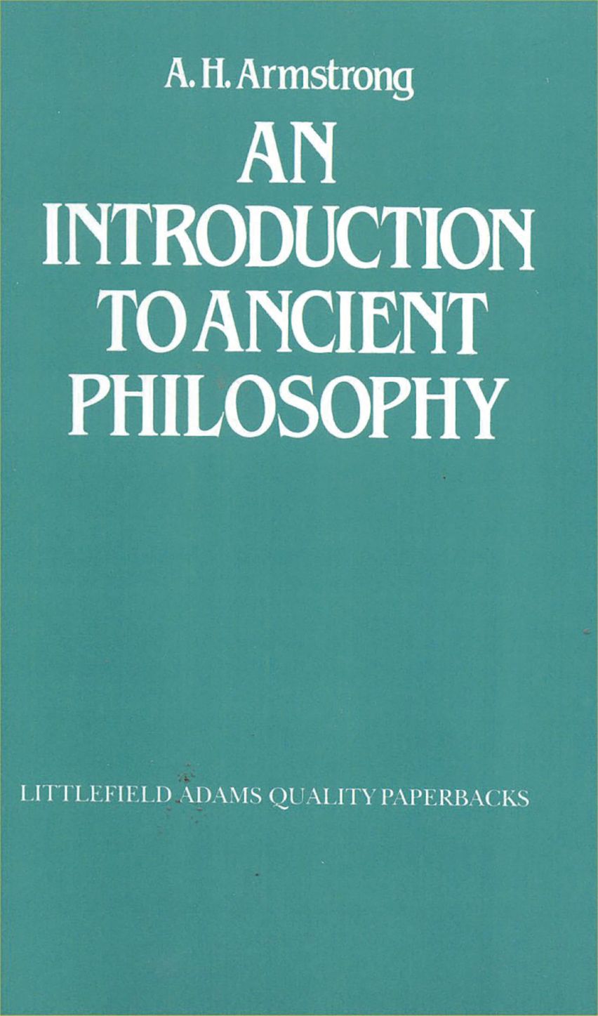An Introduction to Ancient Philosophy: : A. H. Armstrong: Rowman ...