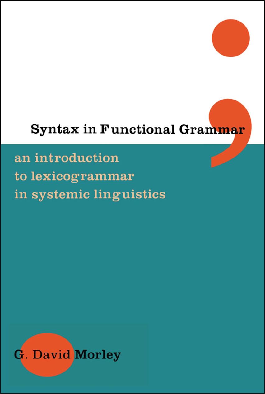 Syntax in Functional Grammar: An Introduction to Lexicogrammar in Systemic Linguistics: G. David ...