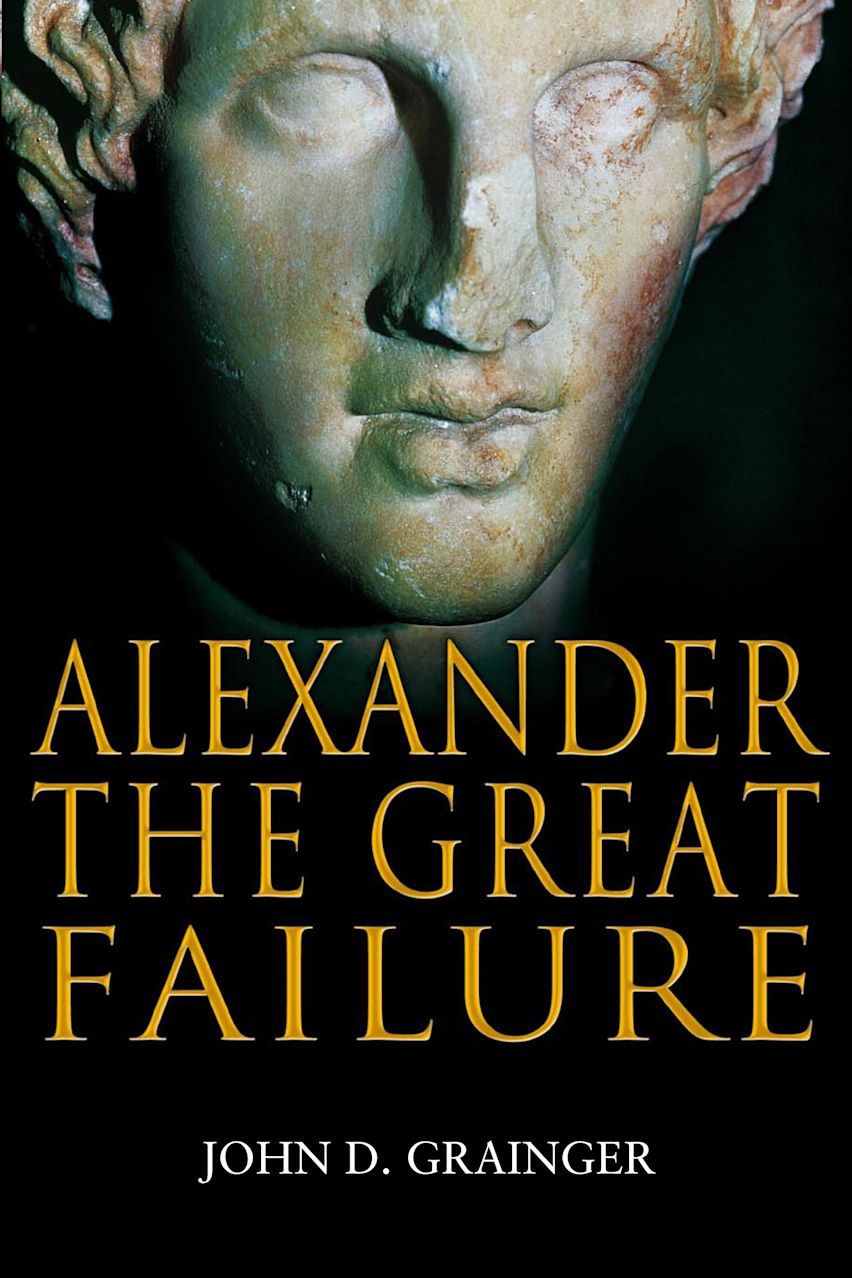 Alexander the Great Failure: The Collapse of the Macedonian Empire ...