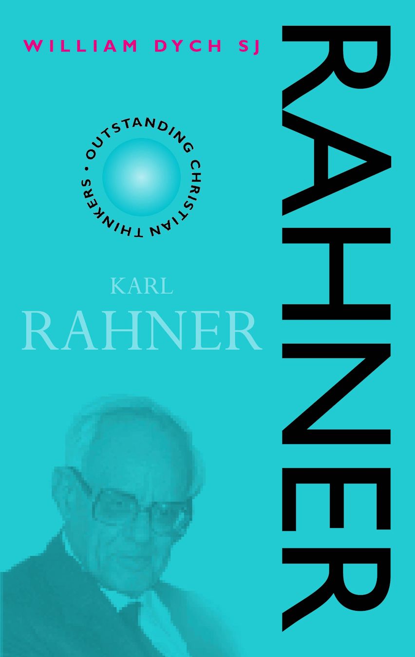 Karl Rahner: : Outstanding Christian Thinkers William V. Dych Continuum ...
