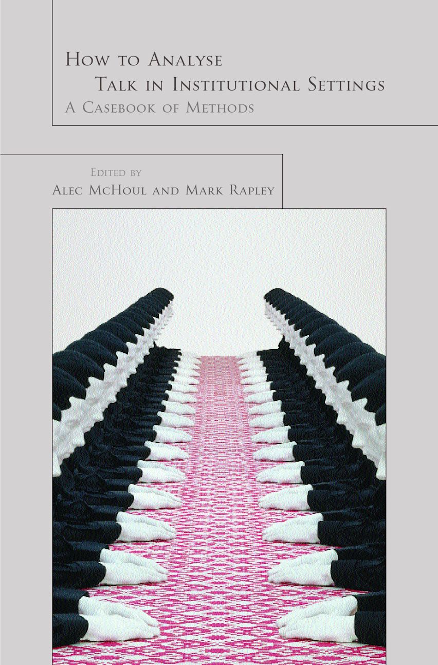 How to Analyze Talk in Institutional Settings: A Casebook of Methods ...