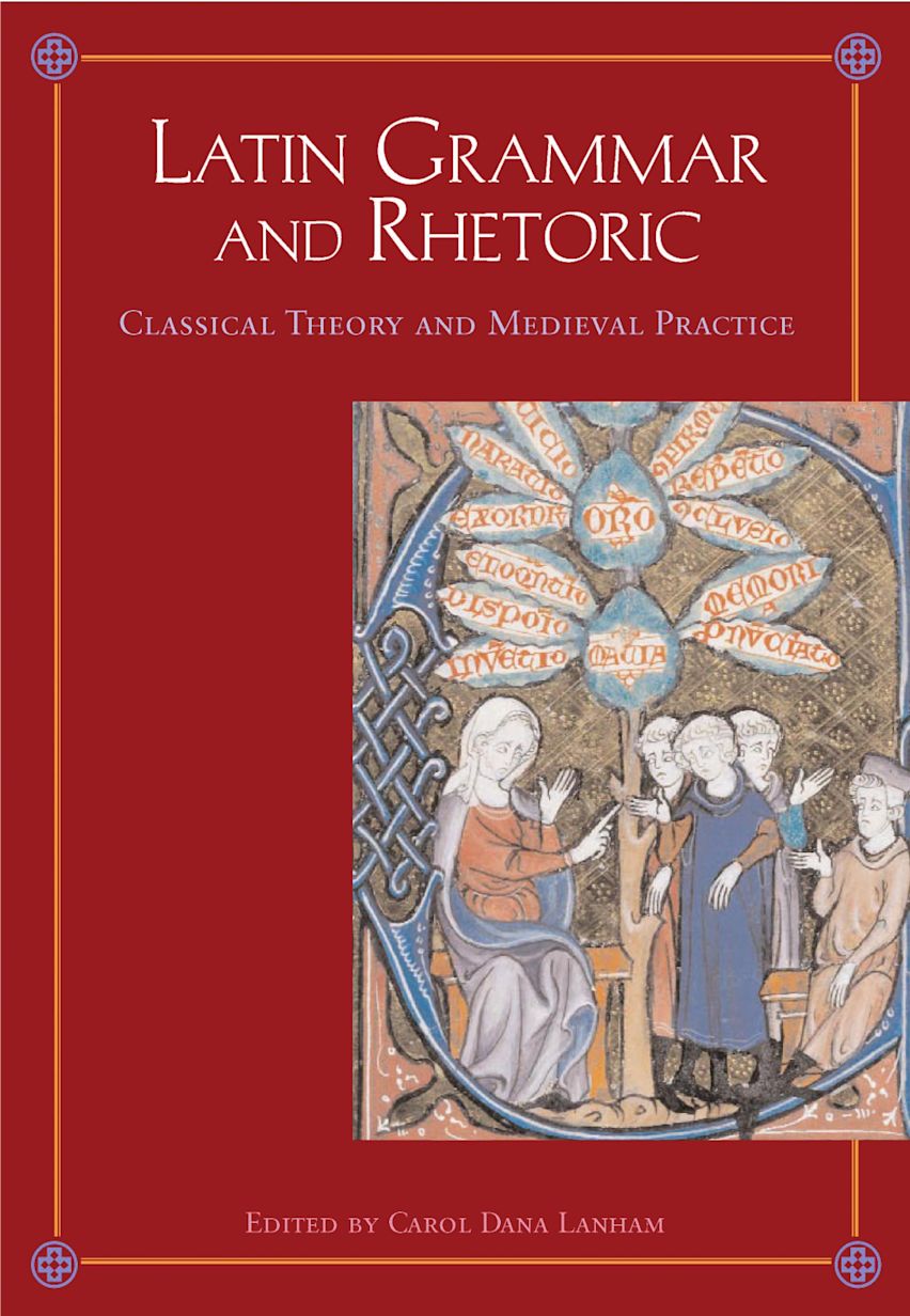 Latin Grammar and Rhetoric: From Classical Theory to Medieval Practice ...