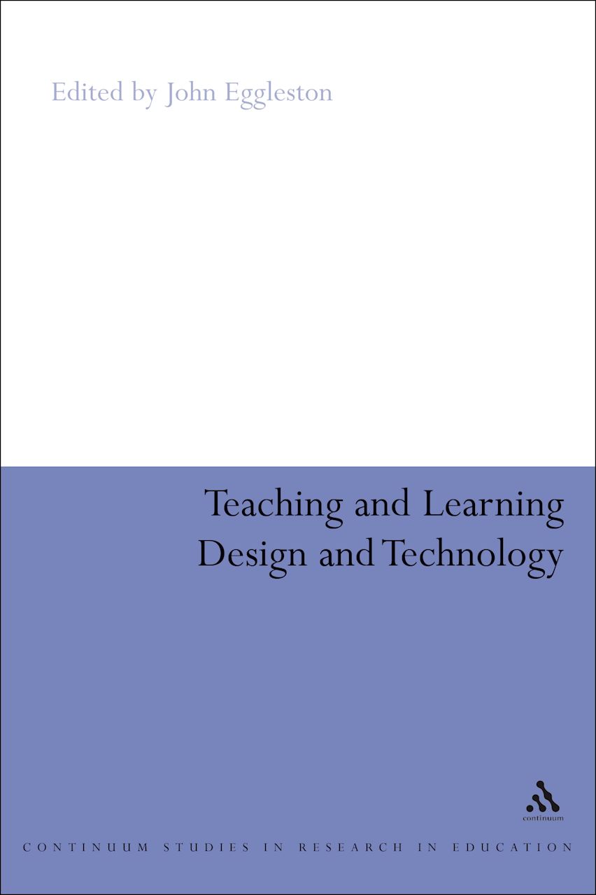 Teaching and Learning Design and Technology: A Guide to Recent Research ...