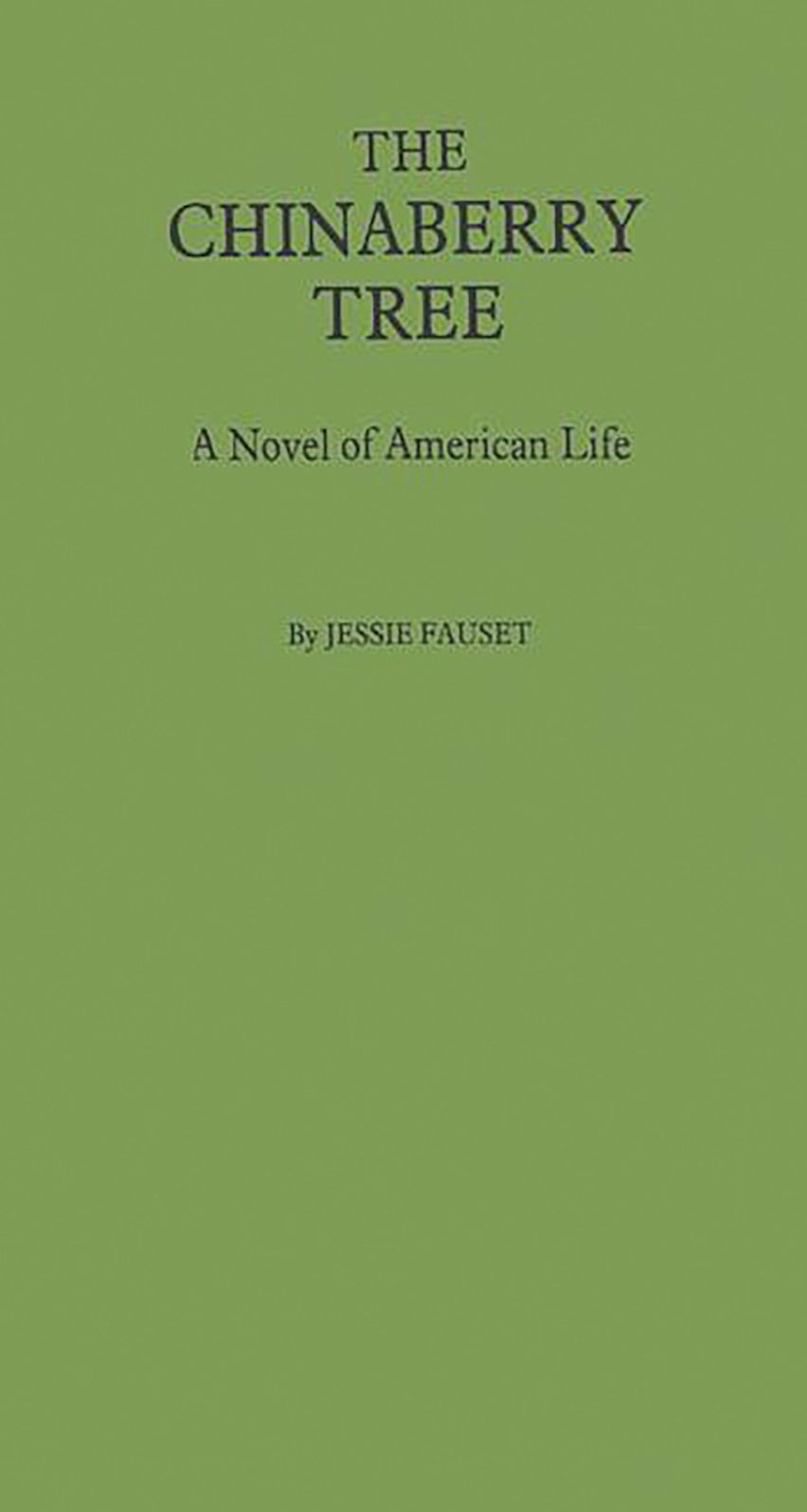 The Chinaberry Tree: A Novel of American Life: Jessie Fauset: Praeger ...