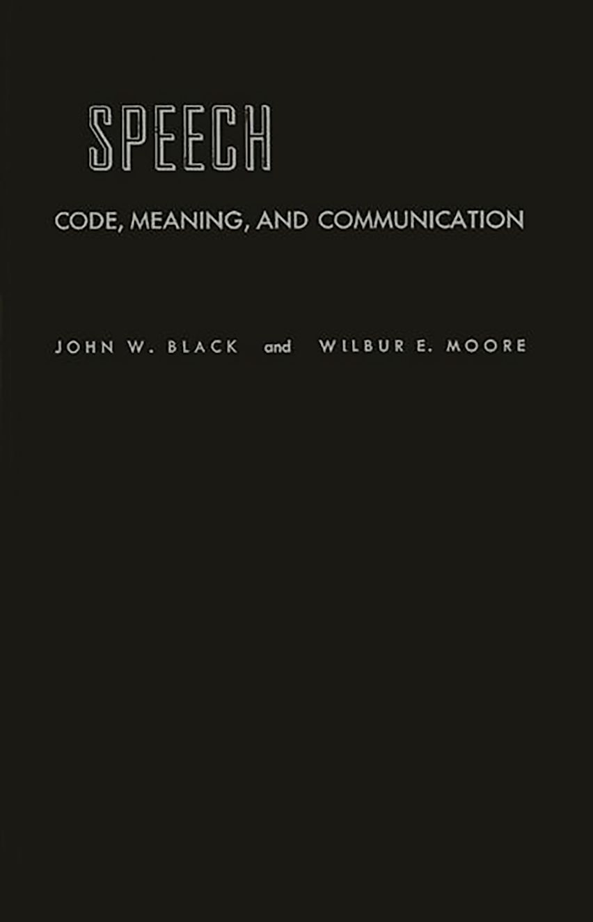 Speech: Code, Meaning, and Communication: : Praeger