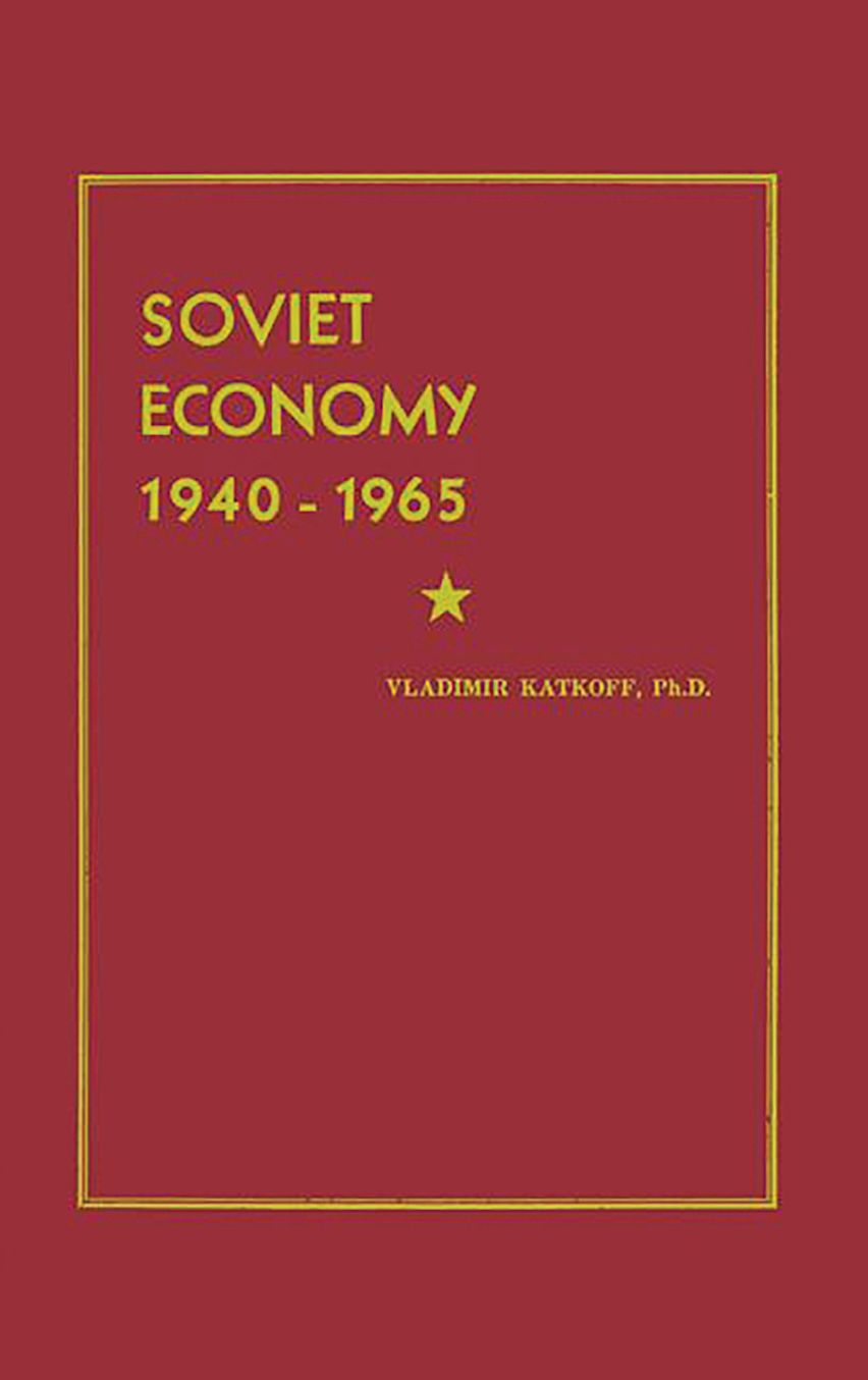 Soviet Economy 1940-1965: : Praeger