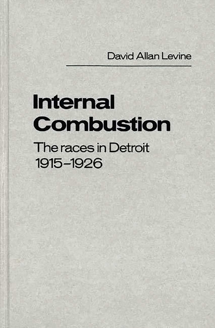 Internal Combustion: The Races in Detroit, 1915-1926: Contributions in ...
