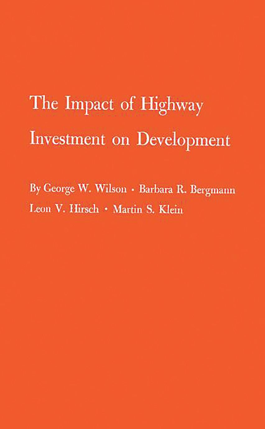 The Impact of Highway Investment on Development.: : Praeger
