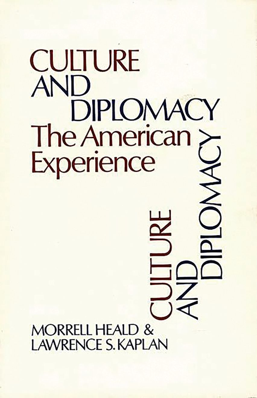 Culture and Diplomacy: The American Experience: Contributions in ...