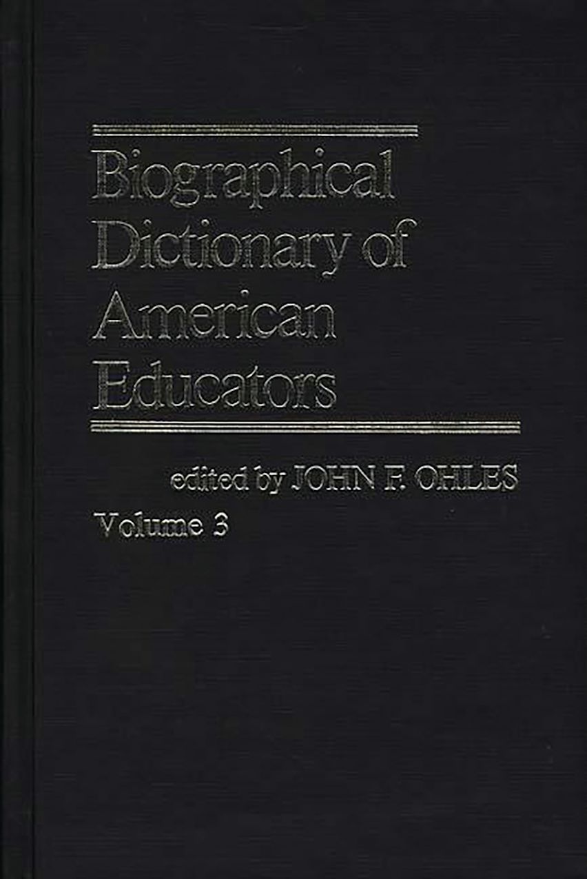 Biographical Dictionary of American Educators V3: : Greenwood