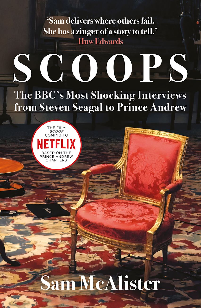 Scoops: Behind the Scenes of the BBC's Most Shocking Interviews: Sam ...
