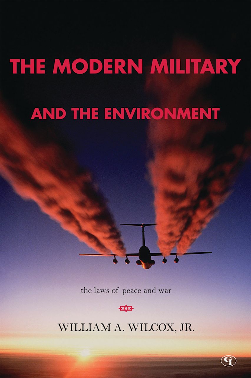 The Modern Military and the Environment: The Laws of Peace and War ...