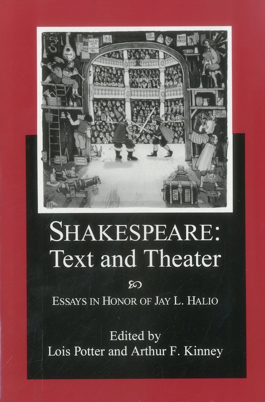 Shakespeare Text And Theater: Essays in Honor of Jay L. Halio: Jay L ...