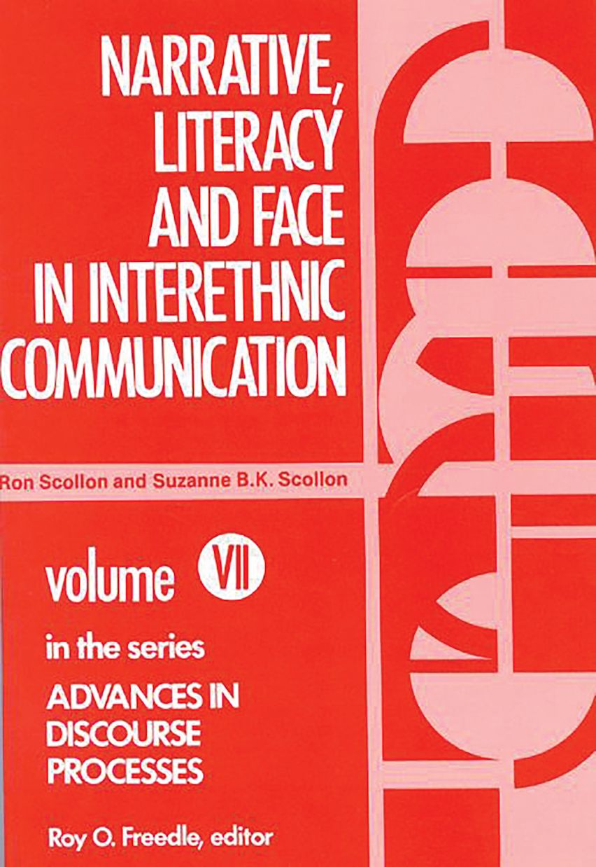 Narrative, Literacy and Face in Interethnic Communication: : Advances ...
