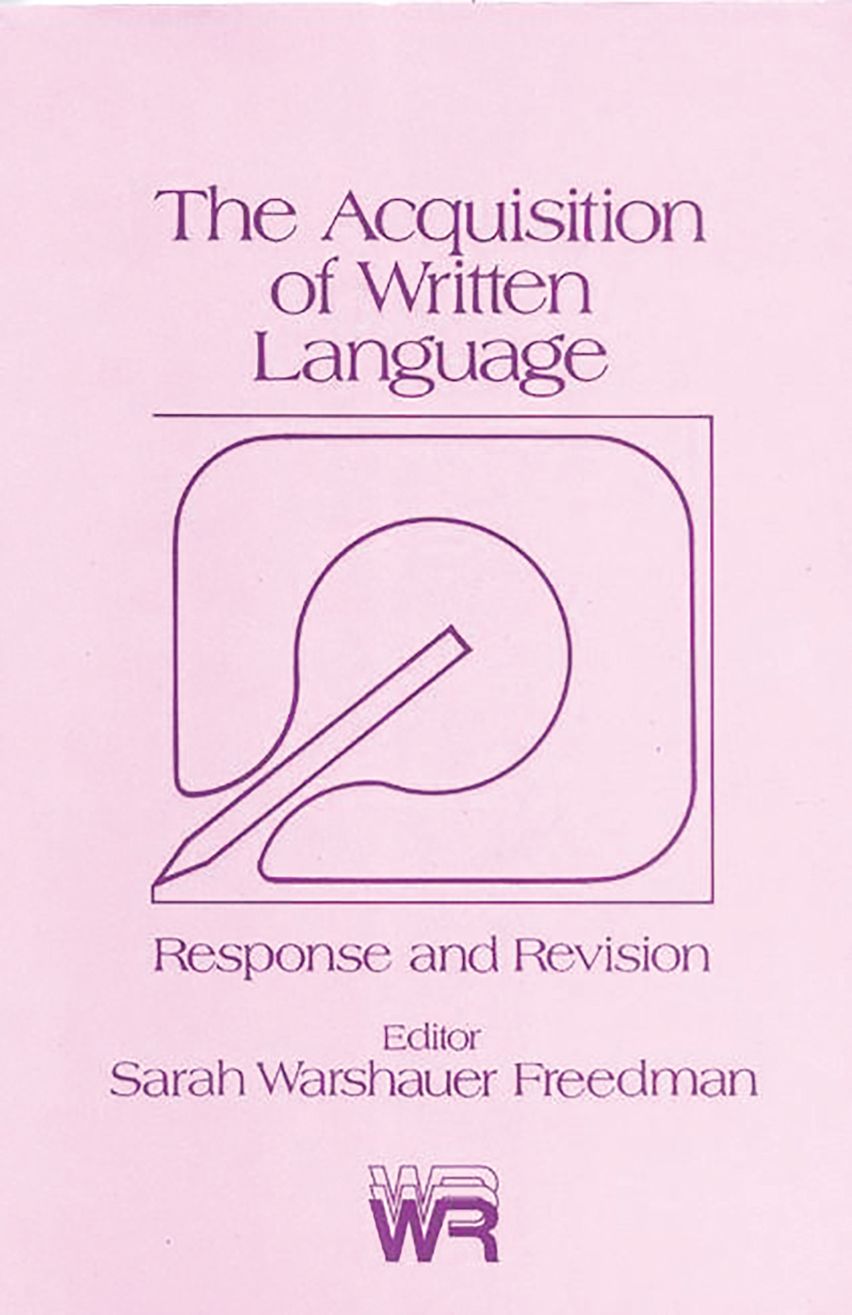 The Acquisition of Written Language: Response and Revision: Writing ...