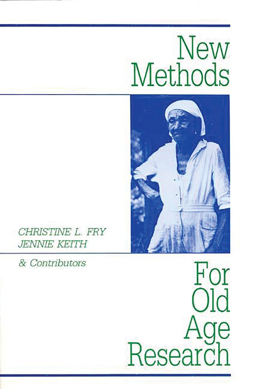 New Methods for Old-Age Research: : Christine L. Fry: Praeger